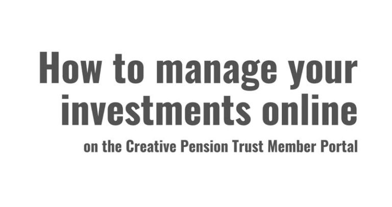 Managing your invesments online | Members | Creative Pension Trust